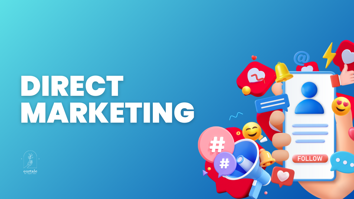 Apa Itu Direct Marketing? Ini Pengertian, Contoh, dan Tipsnya - Ourtale ...
