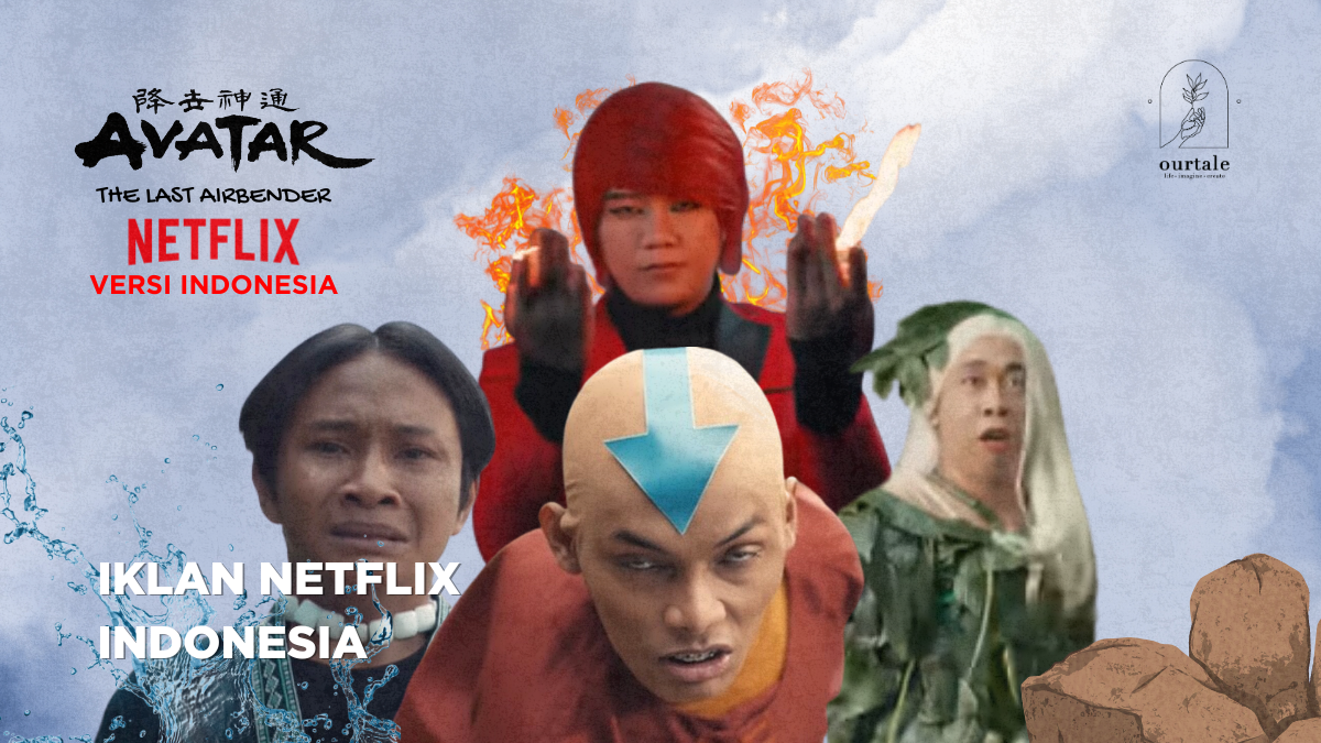 Iklan Avatar dari Netflix Indonesia Viral, Ada Apa? - Ourtale Blog