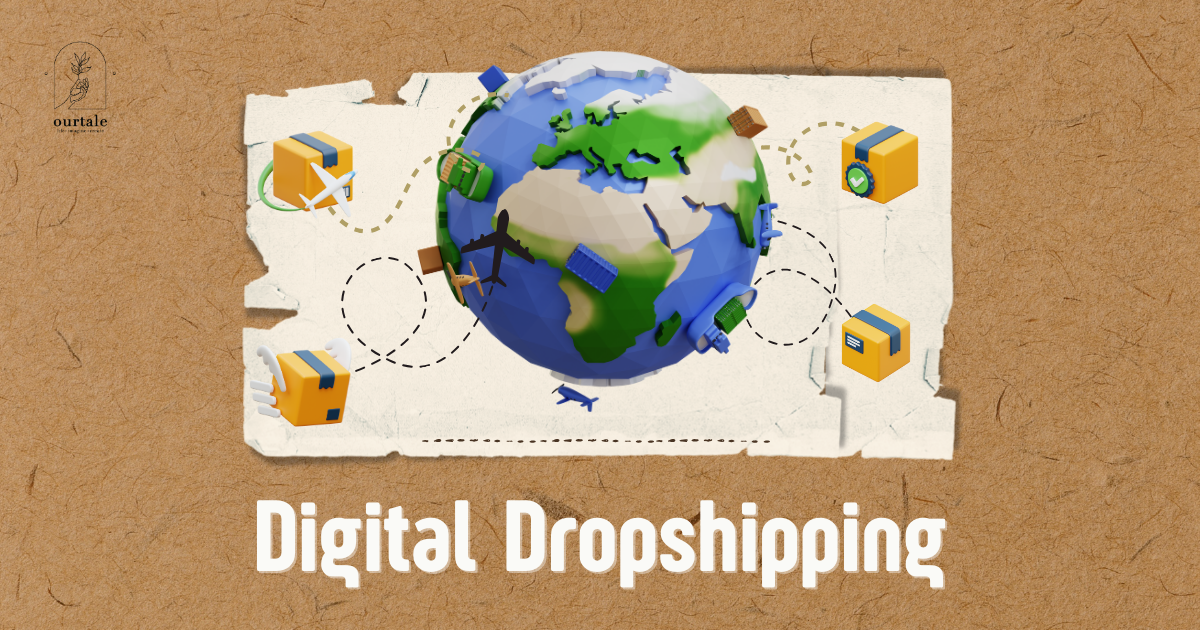 Banyak Untung, Kenali Digital Dropshipping Berikut Ini - Ourtale Blog