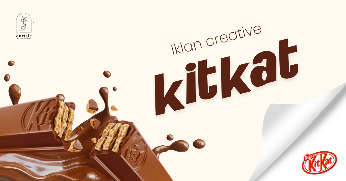 Manfaatkan Momen, Inilah Iklan Kreatif KitKat - Ourtale Blog